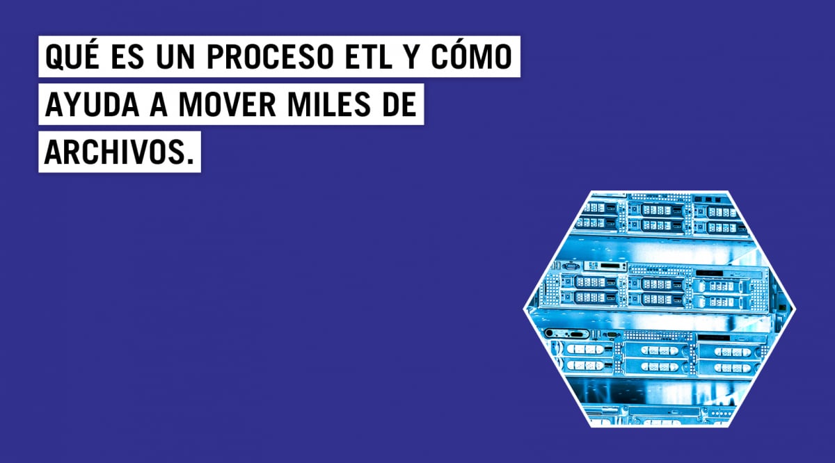 Qué es ETL: clave para integrar datos con Business Intelligence | Blog Empresas