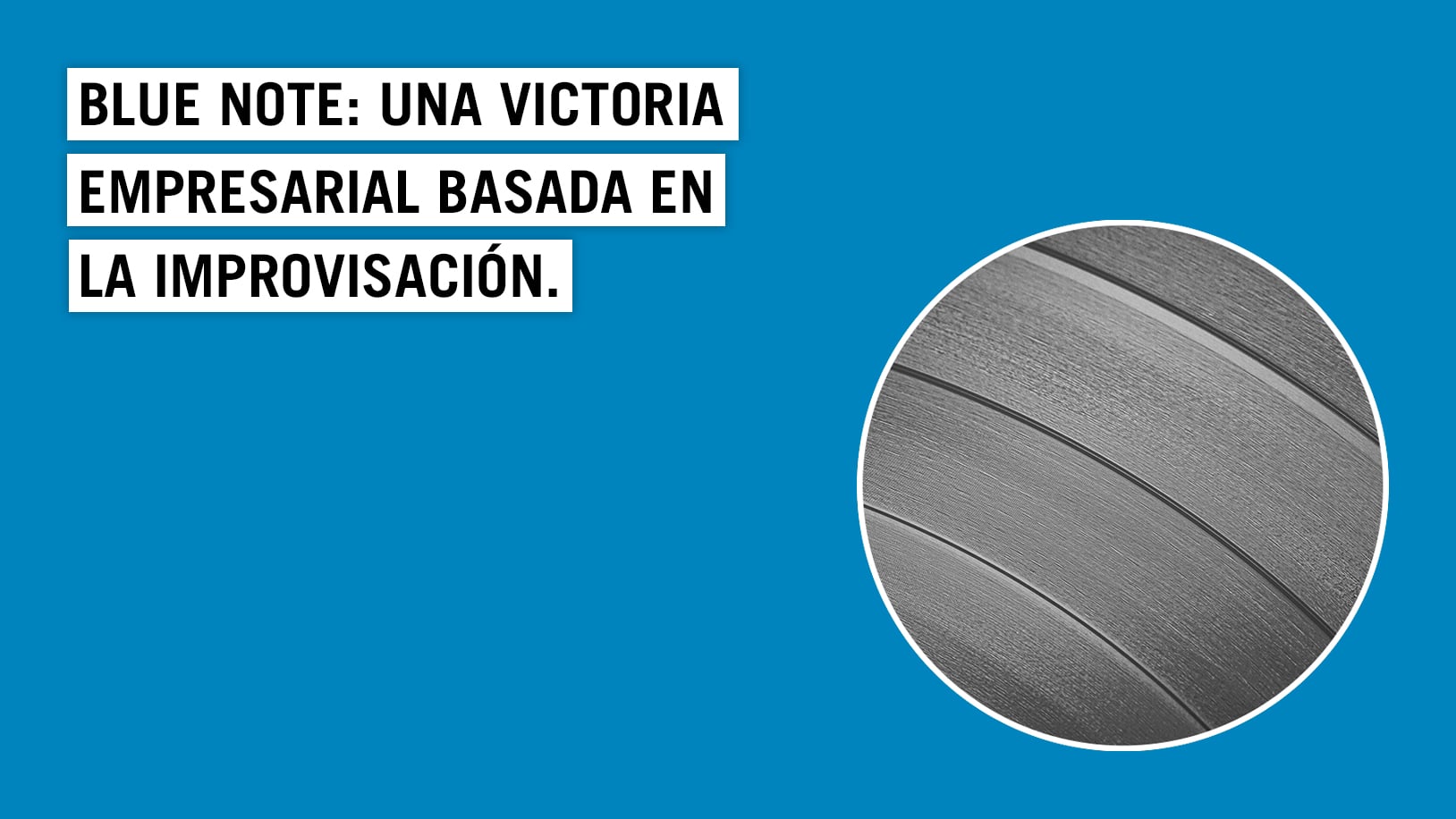 Blue Note: Un éxito empresarial basado en la improvisación | Blog Empresas