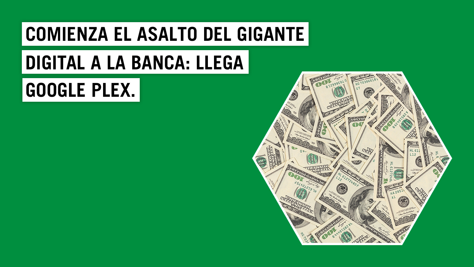 Y Google asalta la banca: Google Plex irrumpe en la industria | Blog ...