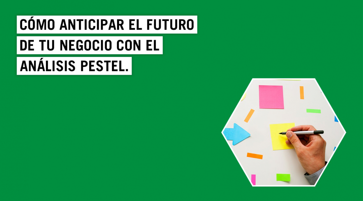 Guía de análisis PESTEL: planifica el futuro de tu empresa | Blog Empresas